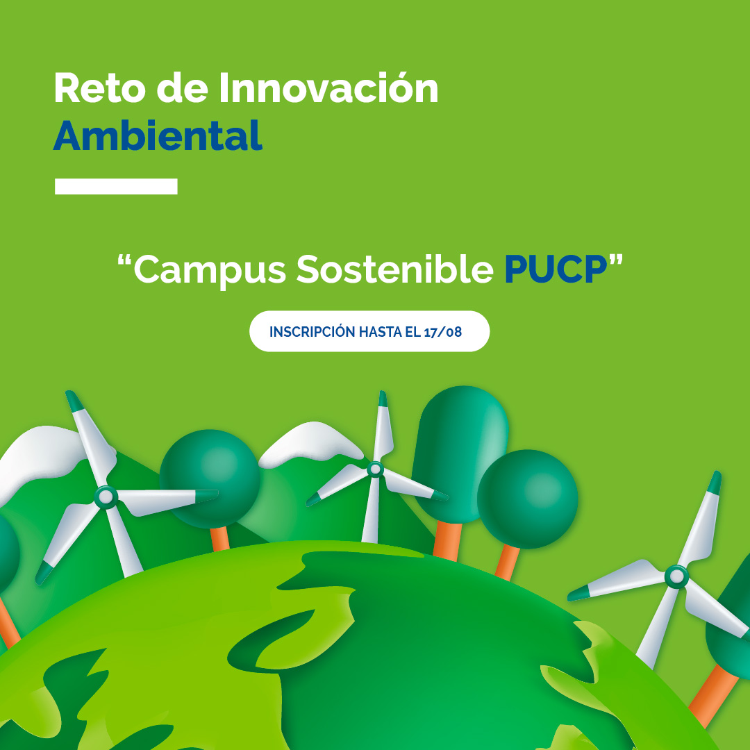 Reto de Innovación Ambiental 2023: “Campus Sostenible PUCP” - Facultad ...